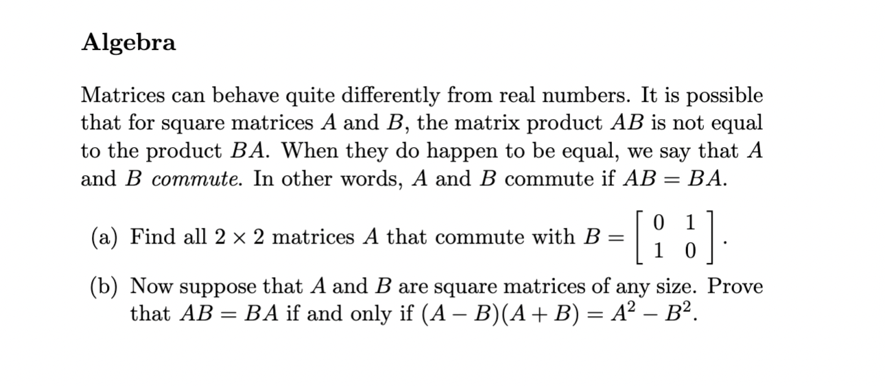 Solved Algebra Matrices can behave quite differently from | Chegg.com