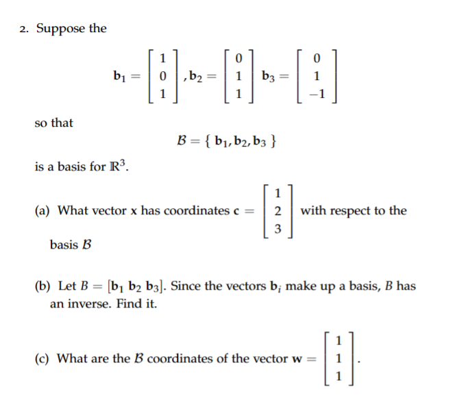 Solved 2. Suppose the b1=⎣⎡101⎦⎤,b2=⎣⎡011⎦⎤b3=⎣⎡01−1⎦⎤ so | Chegg.com