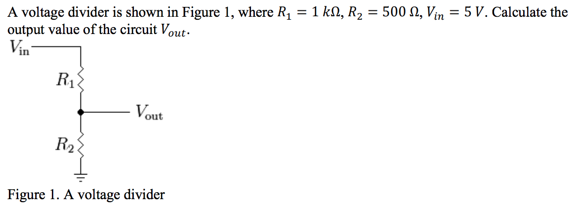 Solved A voltage divider is shown in Figure 1, where R1 = 1 | Chegg.com