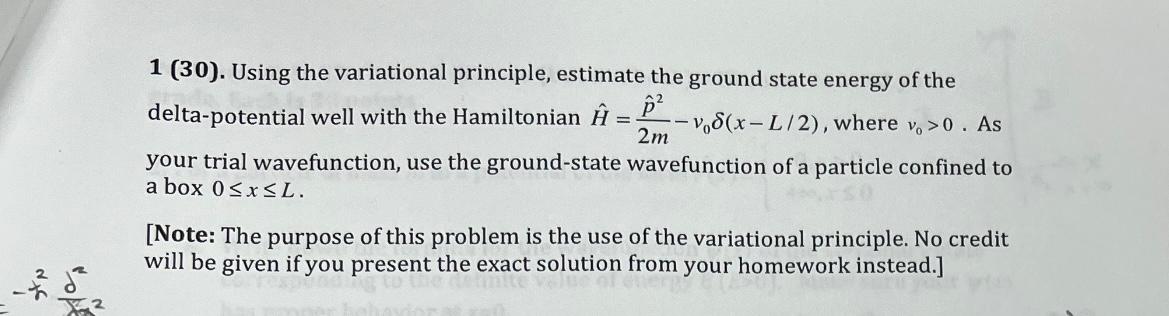 Solved 1 30 Using The Variational Principle Estimate The