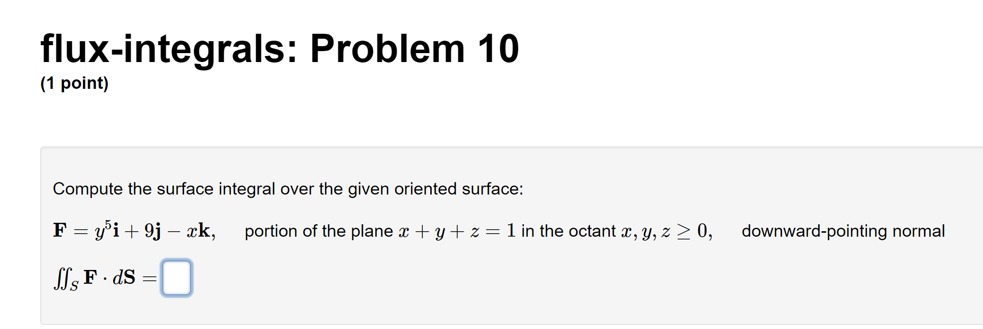 Solved flux-integrals: Problem 10 (1 point) Compute the | Chegg.com