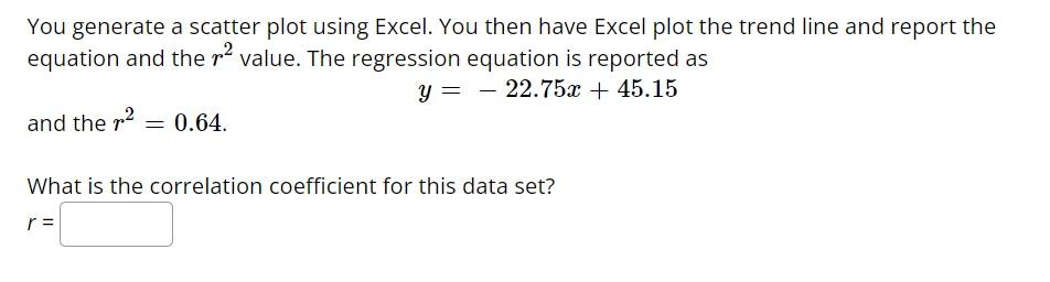 Solved You generate a scatter plot using Excel. You then | Chegg.com