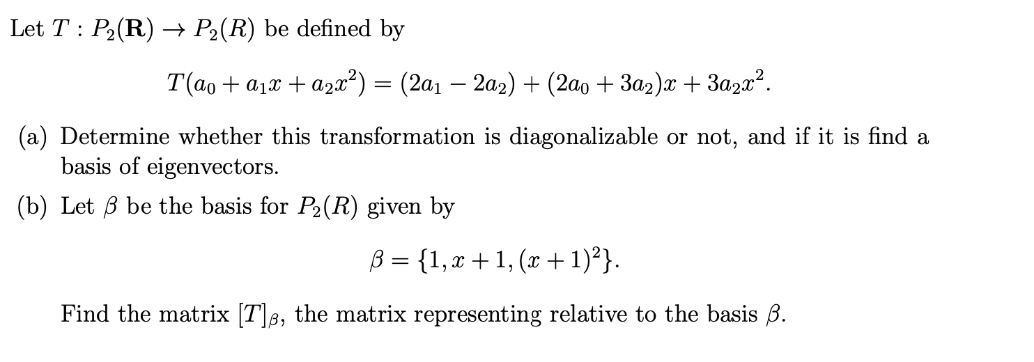 Solved Let T : P2(R) + P2(R) be defined by T(ao +ajx + a2x2) | Chegg.com