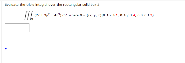Solved Evaluate the triple integral over the rectangular | Chegg.com