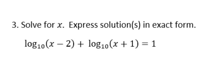 Solved 3. Solve for x. Express solution(s) in exact form. | Chegg.com