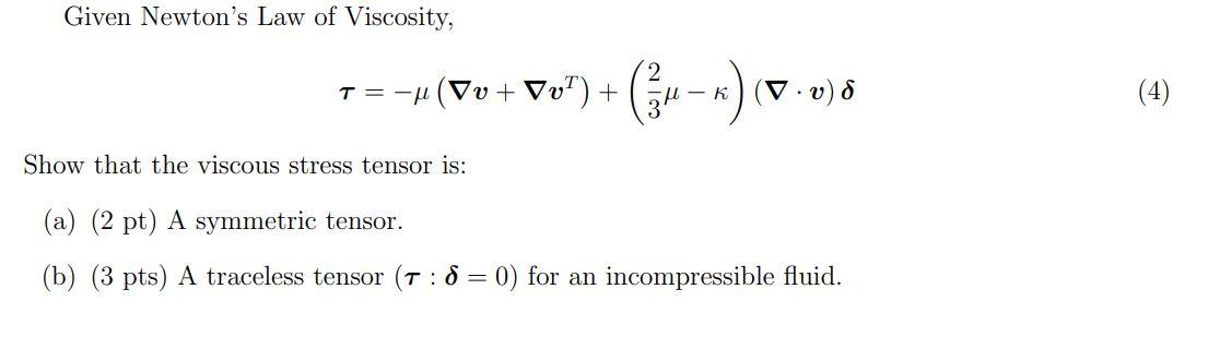 Solved Given Newton's Law of Viscosity, T= -- (Vv + Vv7) + | Chegg.com