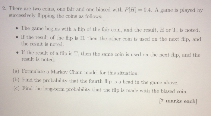 Solved 2. There are two coins, one fair and one biased with | Chegg.com