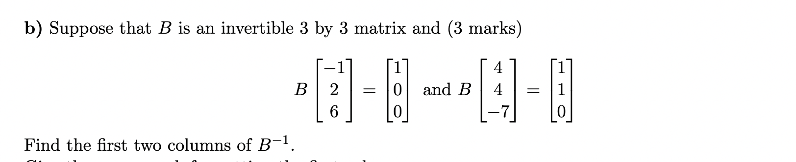 Solved b) Suppose that B is an invertible 3 by 3 matrix and | Chegg.com