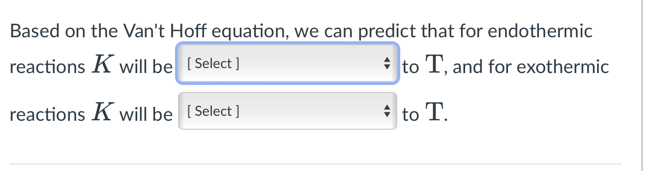 Solved Based on the Van't Hoff equation, we can predict that | Chegg.com