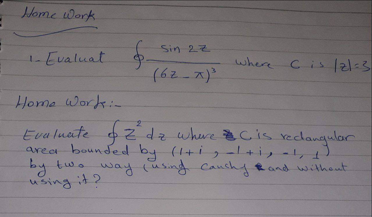 Solved Home Work Sin az where 1. Evaluat & C is lzl=3 (6Z T3 | Chegg.com