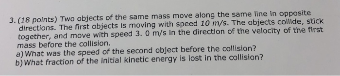 Solved 3. (18 points) Two objects of the same mass move | Chegg.com