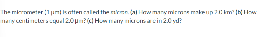 Solved The micrometer (1μm) is often called the micron. (a) | Chegg.com
