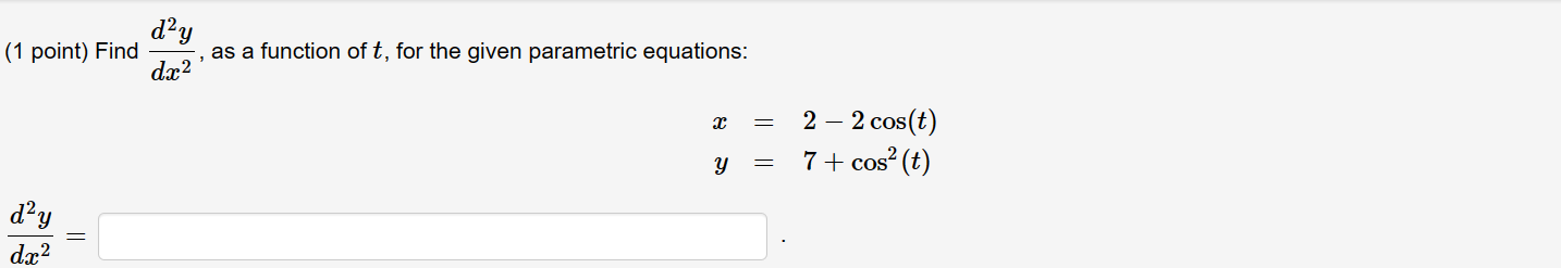Solved (1 point) Find dx2d2y, as a function of t, for the | Chegg.com