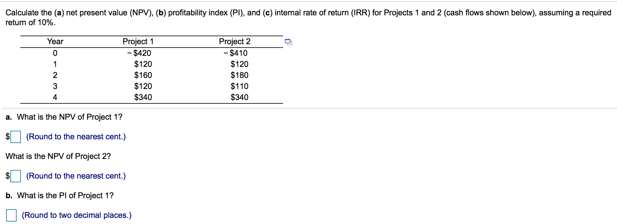 Solved Calculate the (a) net present value (NPV), (b) | Chegg.com