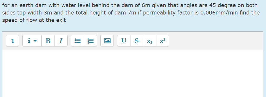 Solved for an earth dam with water level behind the dam of | Chegg.com