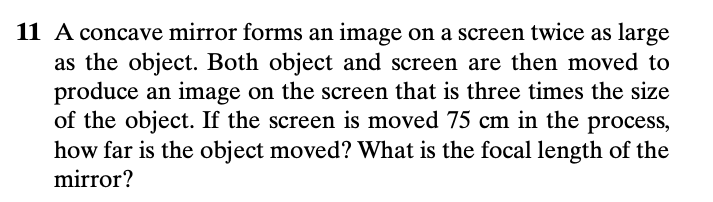 Solved 11 A concave mirror forms an image on a screen twice | Chegg.com