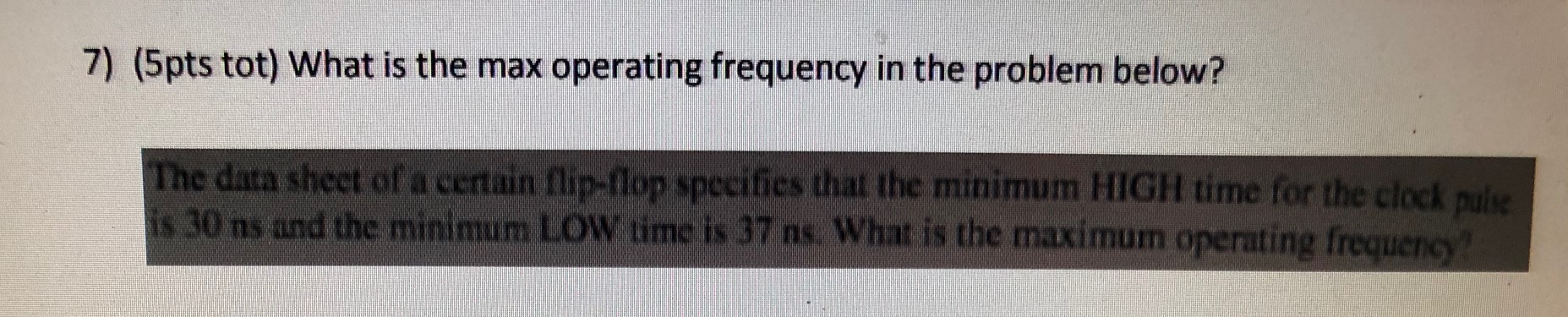 Solved 7) (5pts tot) What is the max operating frequency in | Chegg.com