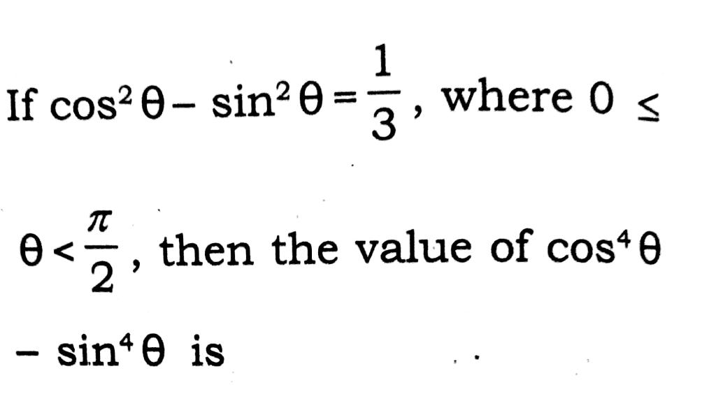 - 1 If cos20- sin0 = 3 where os 8 TT Ꮎ