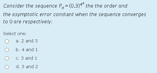 Solved Consider the sequence Pn=(0.3)4" the the order and | Chegg.com