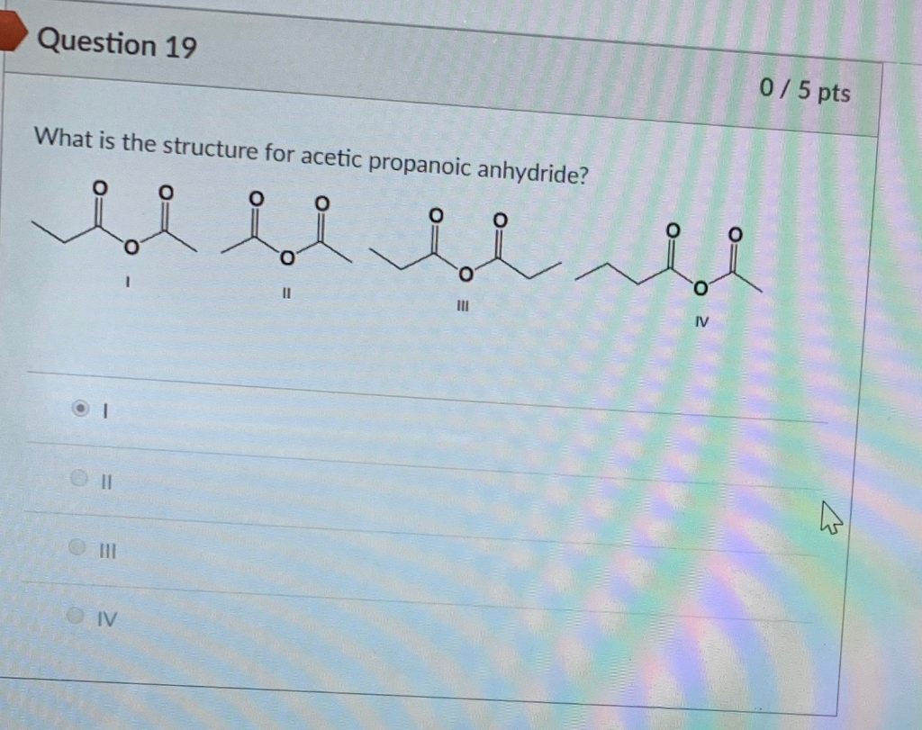 Solved 0/5 pts Question 19 What is the structure for acetic | Chegg.com