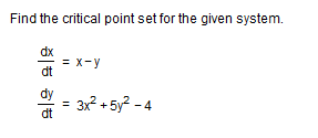 Solved Find the critical point set for the given system. | Chegg.com