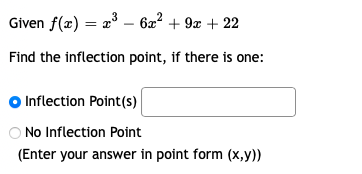 Solved Given f(x)=x3−6x2+9x+22 Find the inflection point, if | Chegg.com