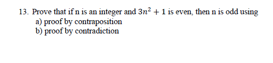 Solved 13. Prove that ifn is an integer and 3n2 + 1 is even, | Chegg.com
