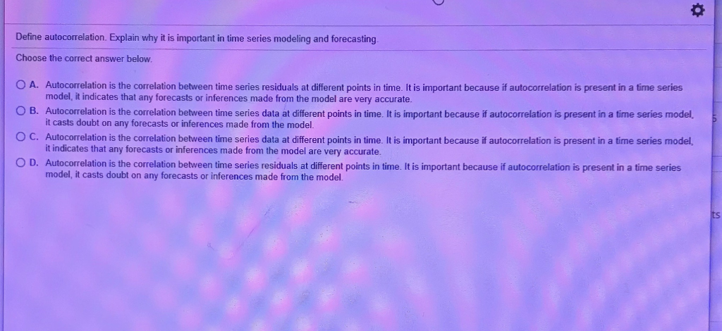 Solved Define autocorrelation. Explain why it is important | Chegg.com