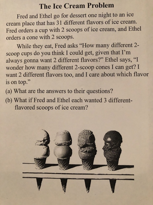 Solved The Ice Cream Problem Fred and Ethel go for dessert | Chegg.com