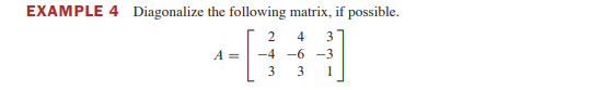Solved EXAMPLE 4 Diagonalize the following matrix, if | Chegg.com