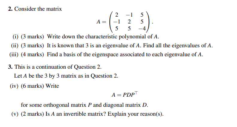 Solved 2. Consider the matrix A=⎝⎛2−15−12555−4⎠⎞ (i) (3 | Chegg.com
