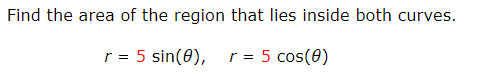 Solved Find the area of the region that lies inside both | Chegg.com