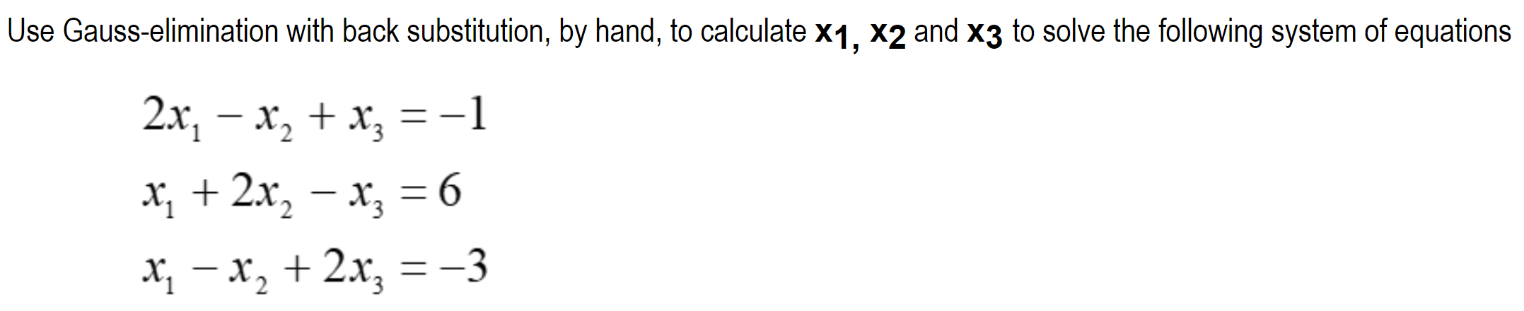 Solved Use Gauss-elimination with back substitution, by | Chegg.com