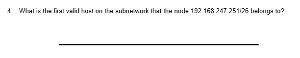 Solved 4. What is the first valid host on the subnetwork | Chegg.com