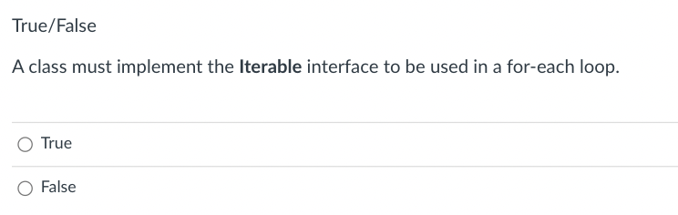 Solved True/False A class must implement the Iterable | Chegg.com