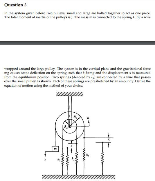 Solved Question 3 In the system given below, two pulleys, | Chegg.com
