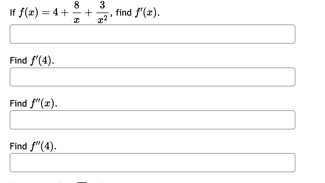 Solved If f(x)=4+x8+x23 Find f′(4) Find f′′(x). Find f′′(4) | Chegg.com
