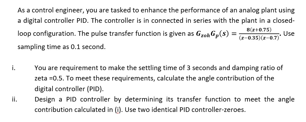 Solved As a control engineer, you are tasked to enhance the | Chegg.com
