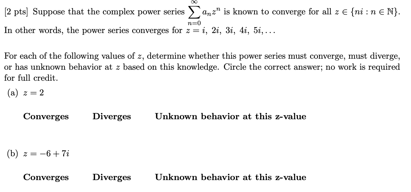 Solved (2 pts] Suppose that the complex power series anz" is | Chegg.com