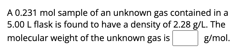 Solved A 0.231 mol sample of an unknown gas contained in a | Chegg.com