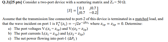 Solved Q.3)[25 pts] Consider a two-port device with a | Chegg.com