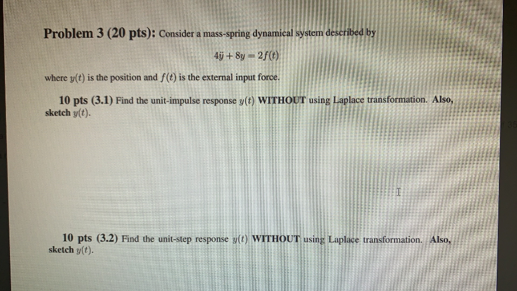 Problem 3 (20 pts): Consider a mass-spring dynamical | Chegg.com
