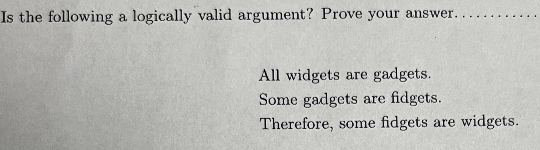 Solved Is the following a logically valid argument? Prove | Chegg.com