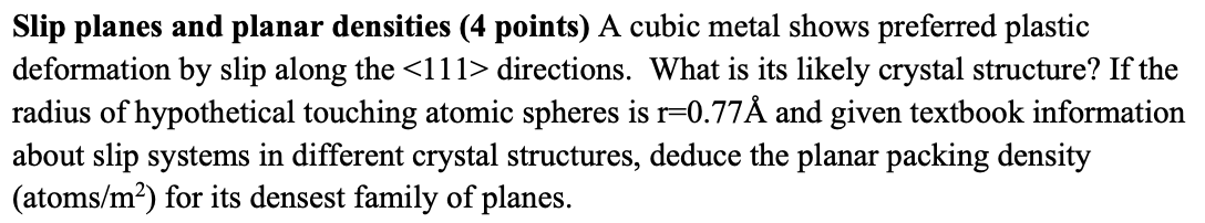 Solved Slip planes and planar densities (4 points) A cubic | Chegg.com