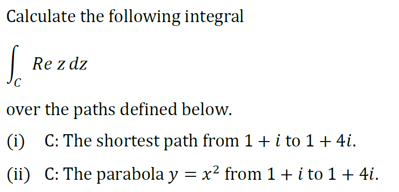Solved Calculate the following integral ∫CRezdz over the | Chegg.com