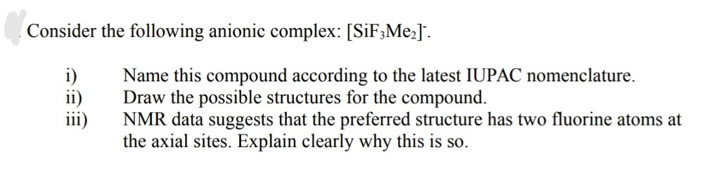 Solved Consider the following anionic complex: [SiF;Me] i | Chegg.com