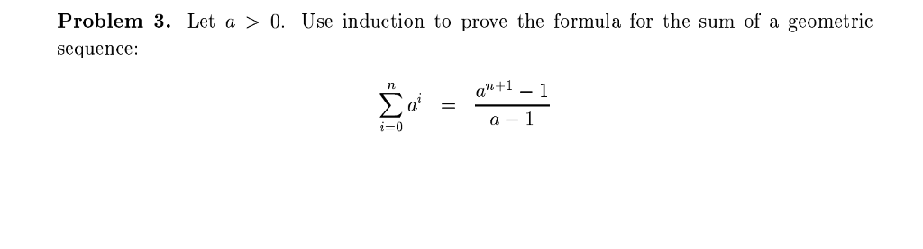 Solved Problem 3. Let a > 0. Use induction to prove the | Chegg.com