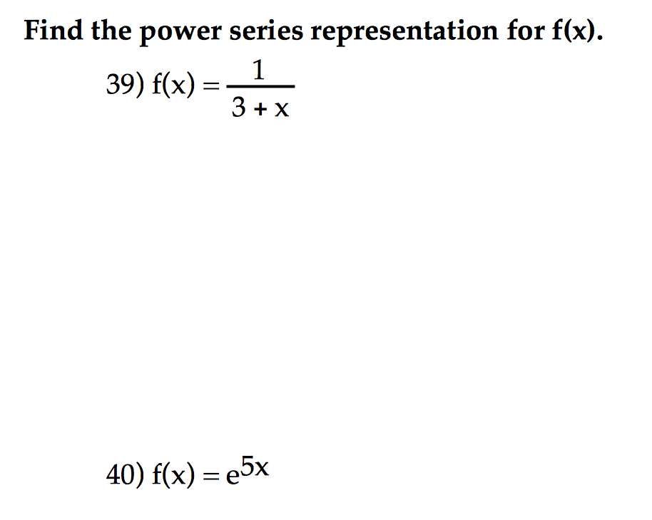 Solved Find the power series representation for f(x). 39) | Chegg.com