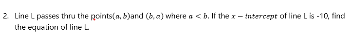Solved 2. Line L passes thru the points (a,b) and (b,a) | Chegg.com