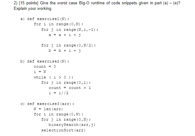Solved 2) [15 points] Give the worst case Big-O runtime of | Chegg.com